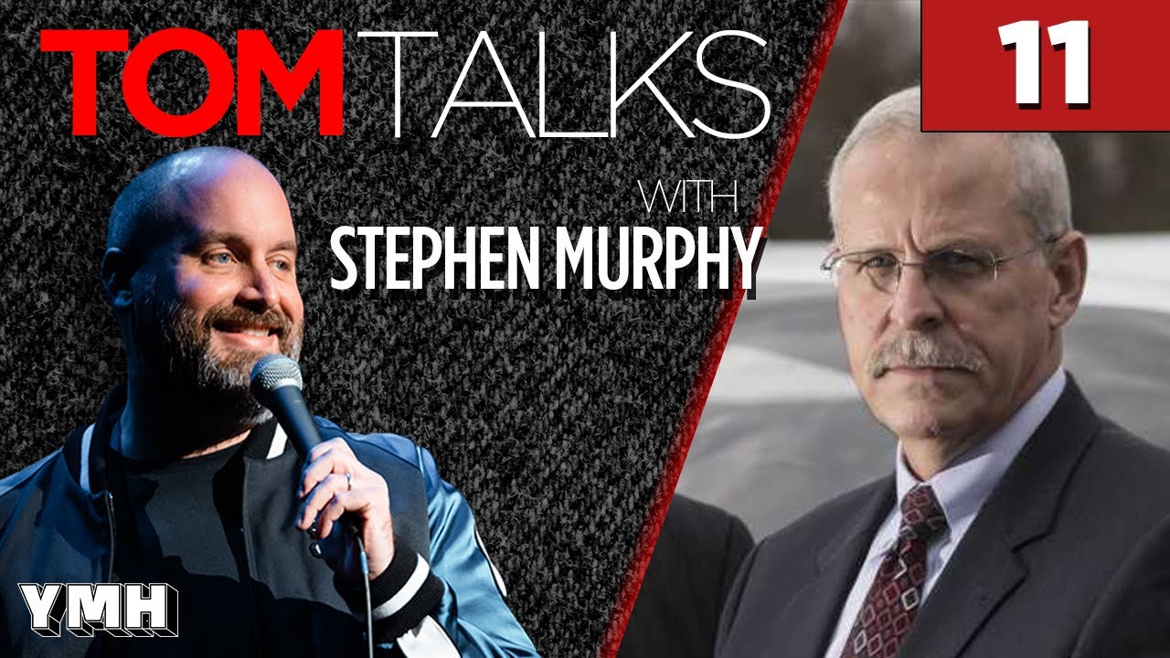 Tom Talks - Ep11 w/ DEA Agent Stephen Murphy – YMH Studios