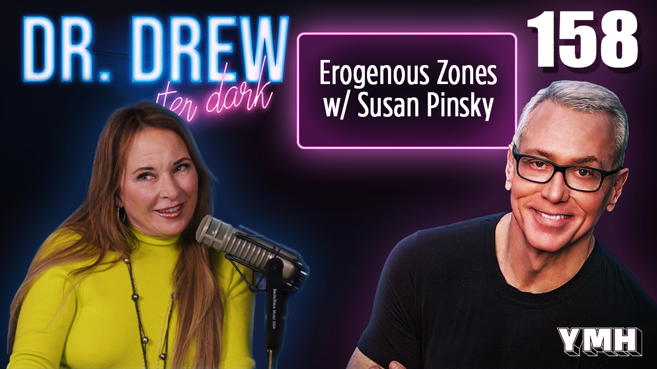 Ep. 158 Erogenous Zones w/ Susan Pinsky | Dr. Drew After Dark – YMH Studios