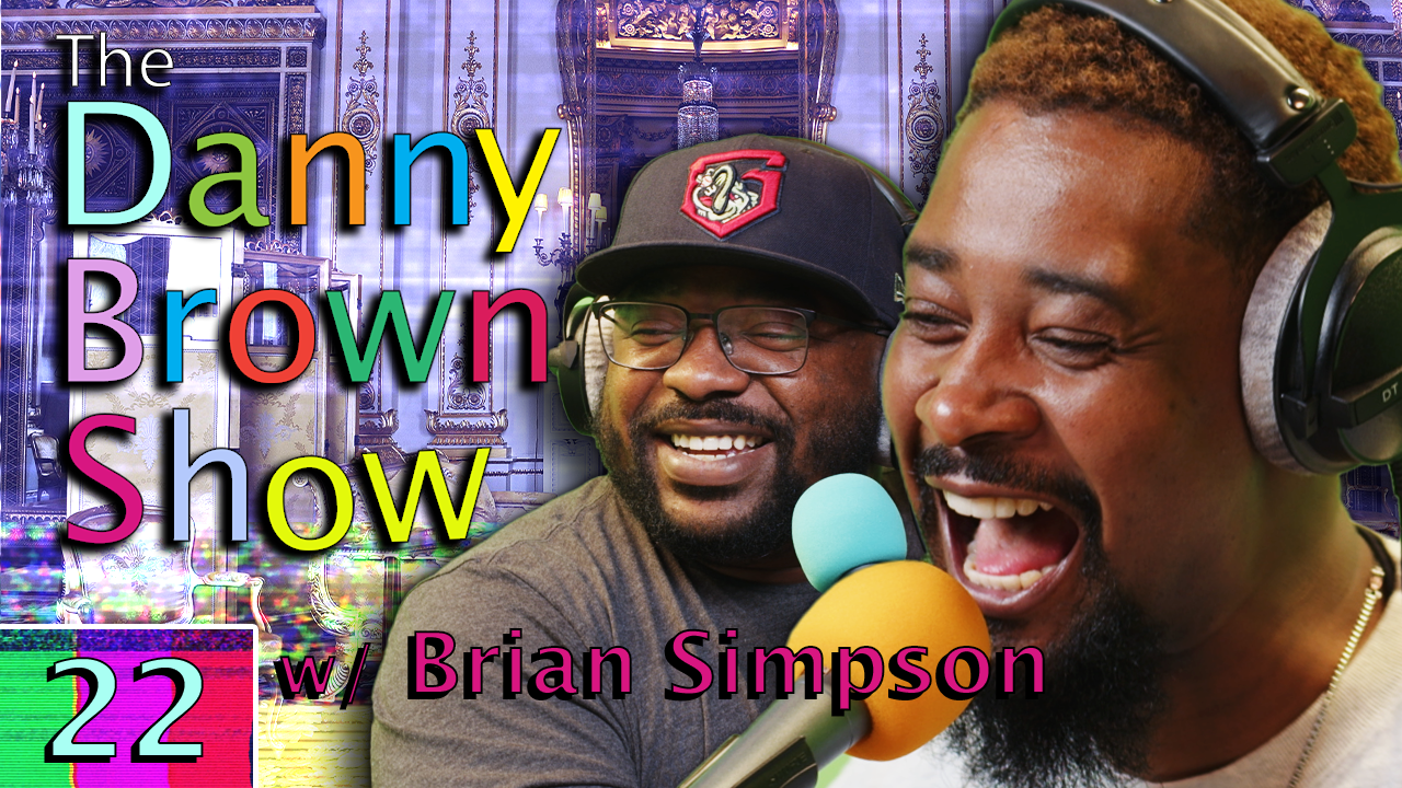 Ep. 22 | The Danny Brown Show w/ Brian Simpson – YMH Studios