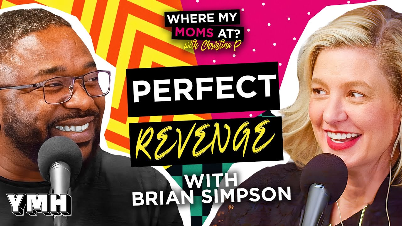 Perfect Revenge w/ Brian Simpson | Where My Moms At? Ep. 197 – YMH Studios