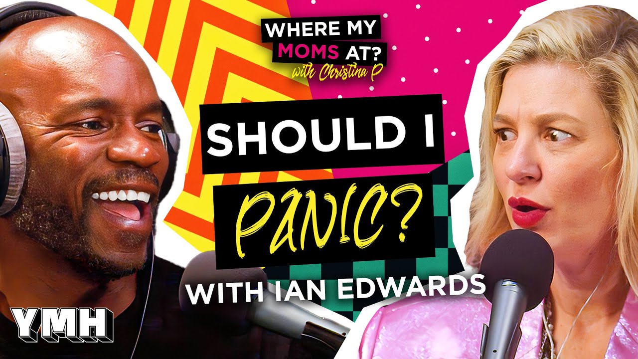 Should I Panic? w/ Ian Edwards | Where My Moms At? Ep. 198 – YMH Studios