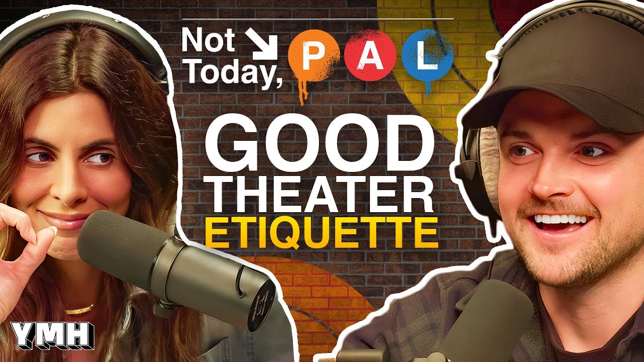 Good Theater Etiquette | Not Today, Pal Ep. 02 – YMH Studios