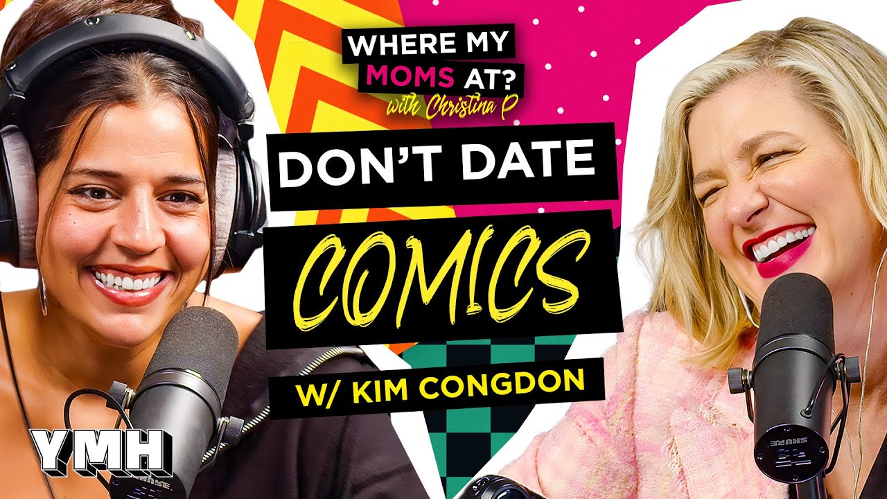 Don't Date Comics w/ Kim Congdon | Where My Moms At? Ep. 213 – YMH Studios