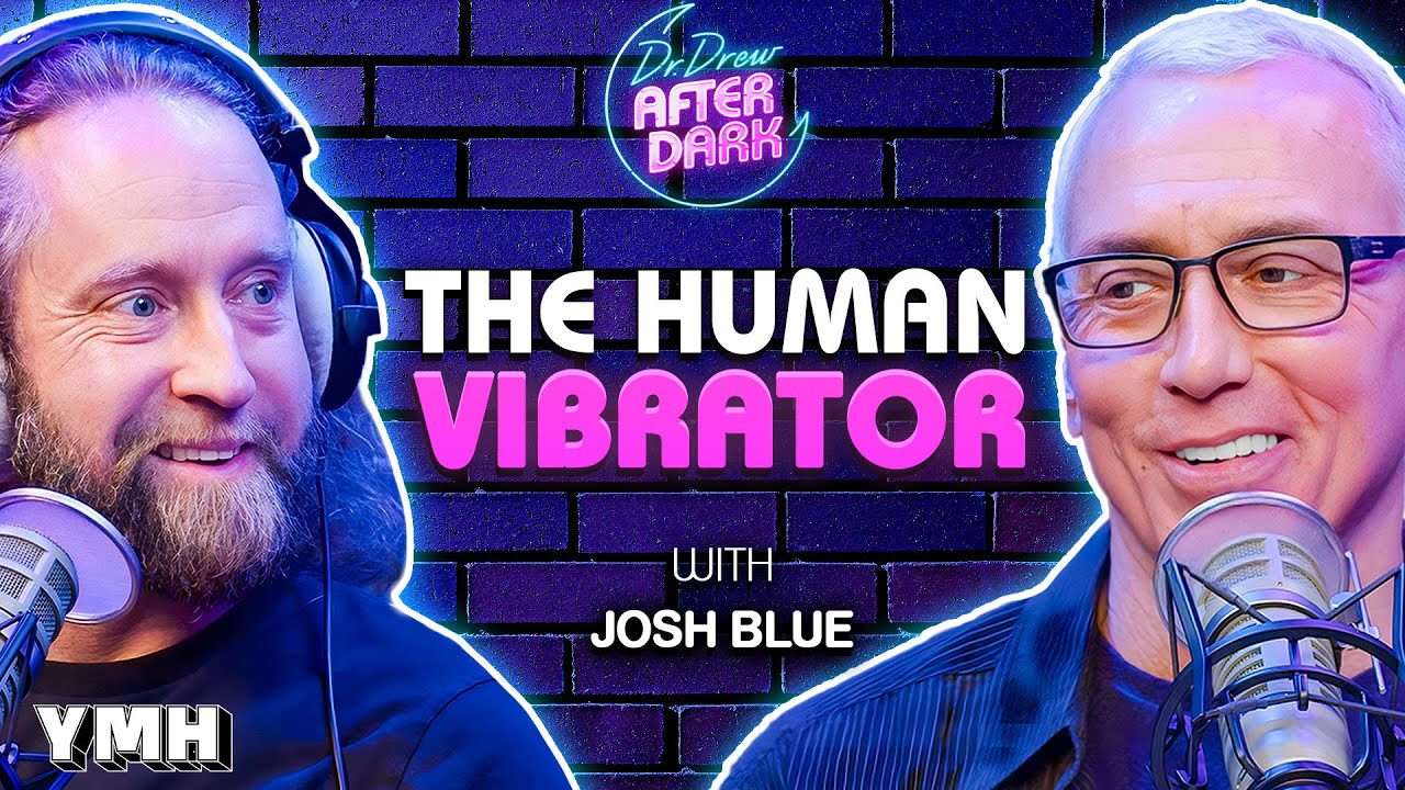 The Human Vibrator w/ Josh Blue | Dr. Drew After Dark Ep. 241 – YMH Studios