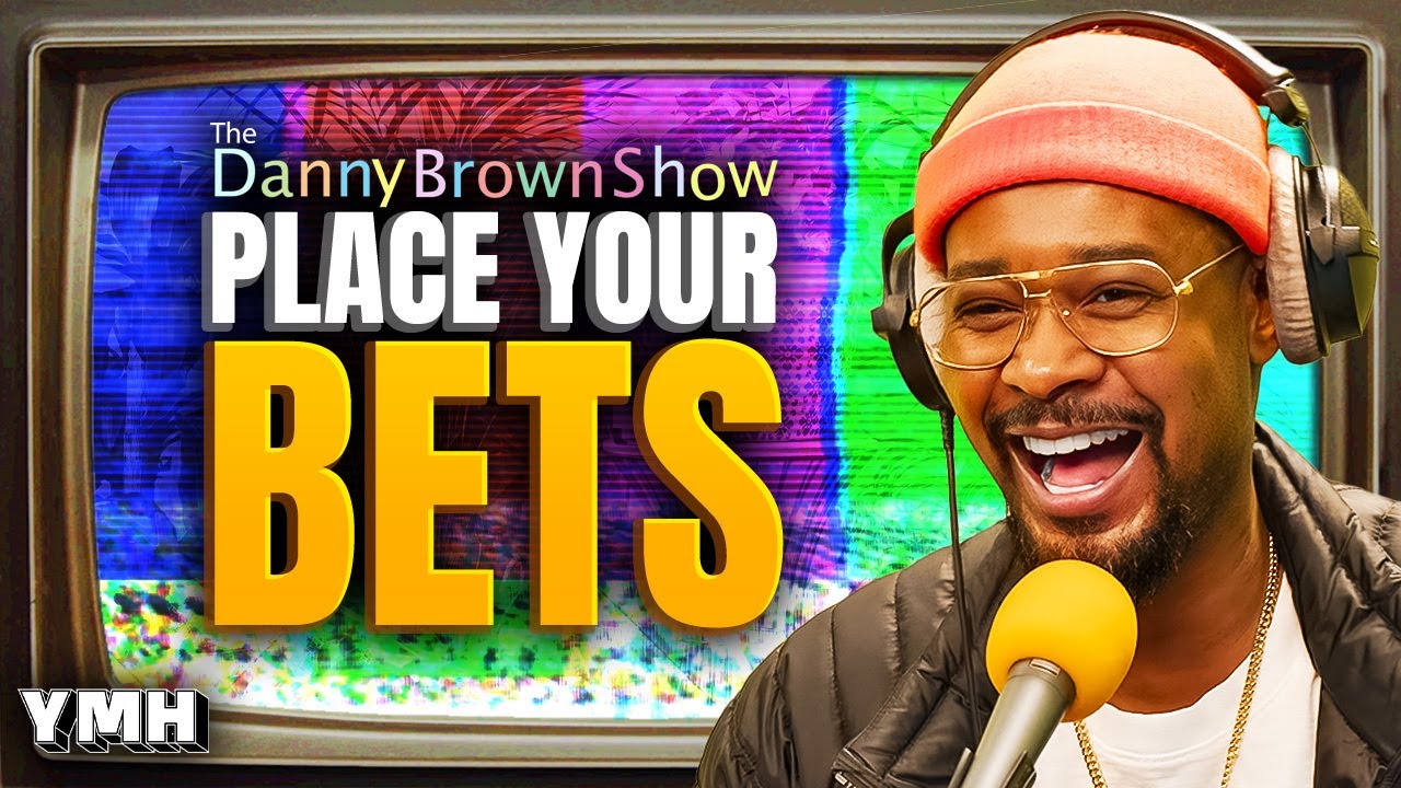 Place Your Bets | The Danny Brown Show – YMH Studios