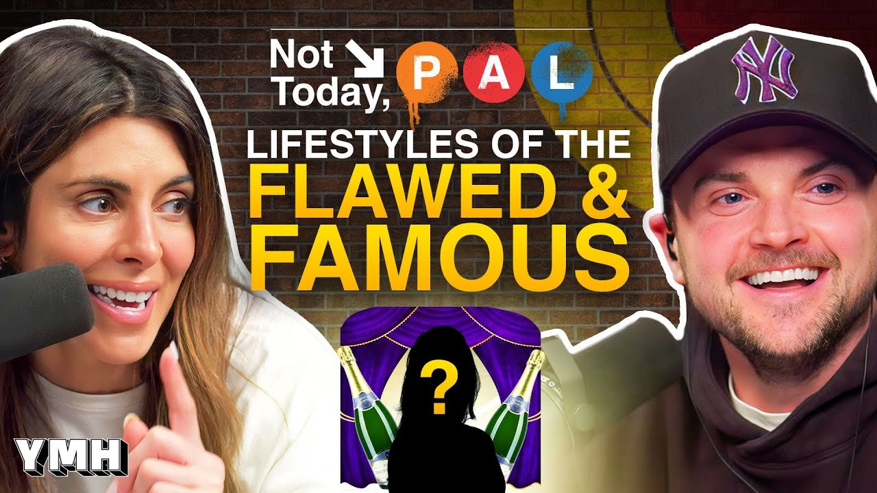 Lifestyles Of The Flawed & Famous | Not Today, Pal – YMH Studios