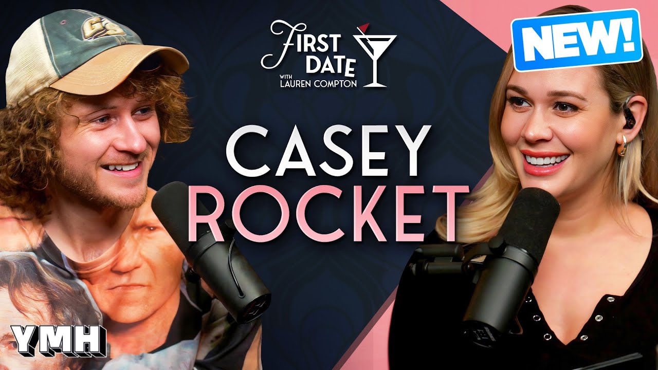 The Rocket Of Romance w/ Casey Rocket | First Date with Lauren Compton ...