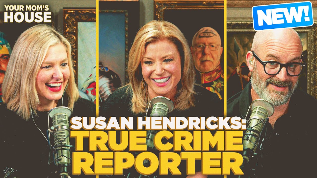 Murder, Mystery, And Mommies w/ Susan Hendricks | Your Mom's House Ep ...