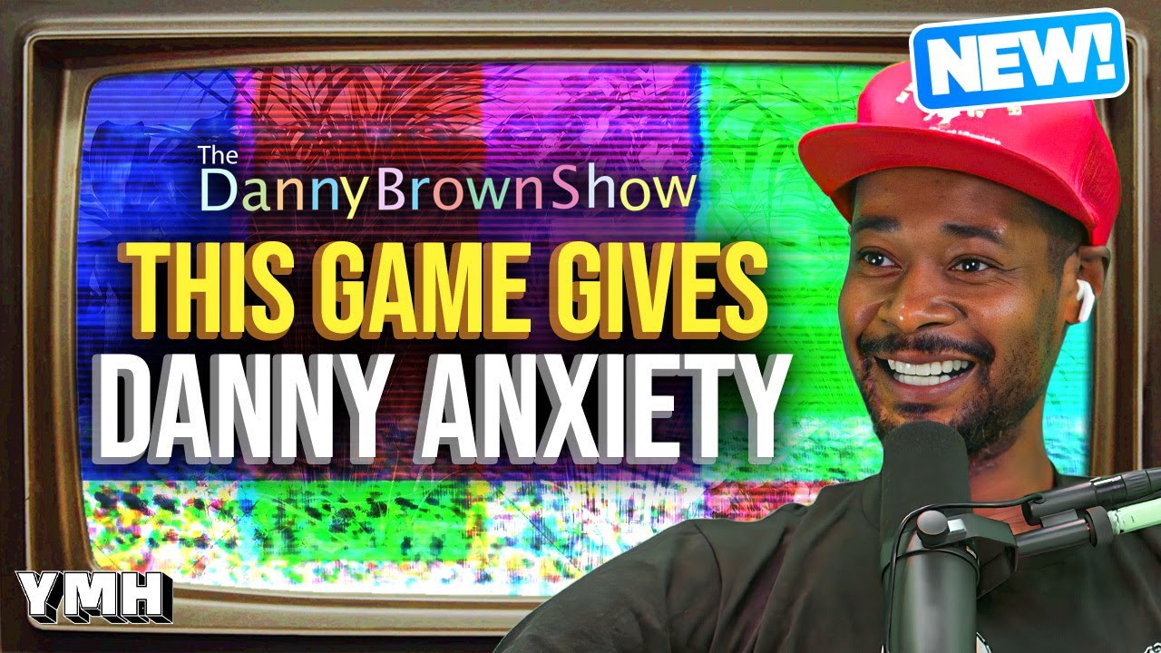 This Game Gives Danny Anxiety | The Danny Brown Show – YMH Studios