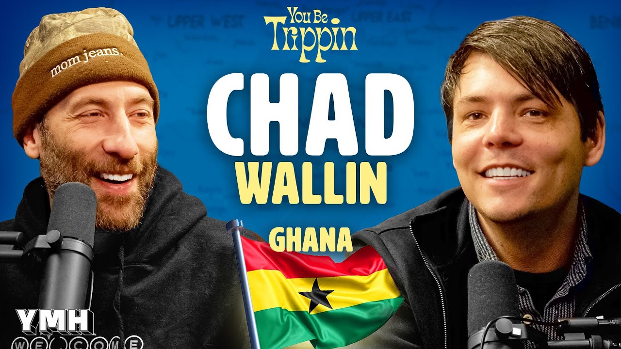 Ghana w/ Chad Wallin | You Be Trippin' with Ari Shaffir – YMH Studios